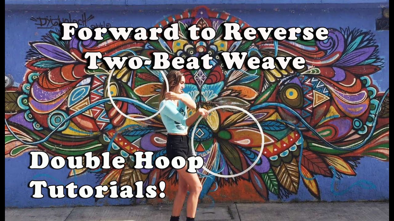 Double Hoop Tutorials - Two Beat Weave and Spin - Forward and Reverse Direction! - YouTube