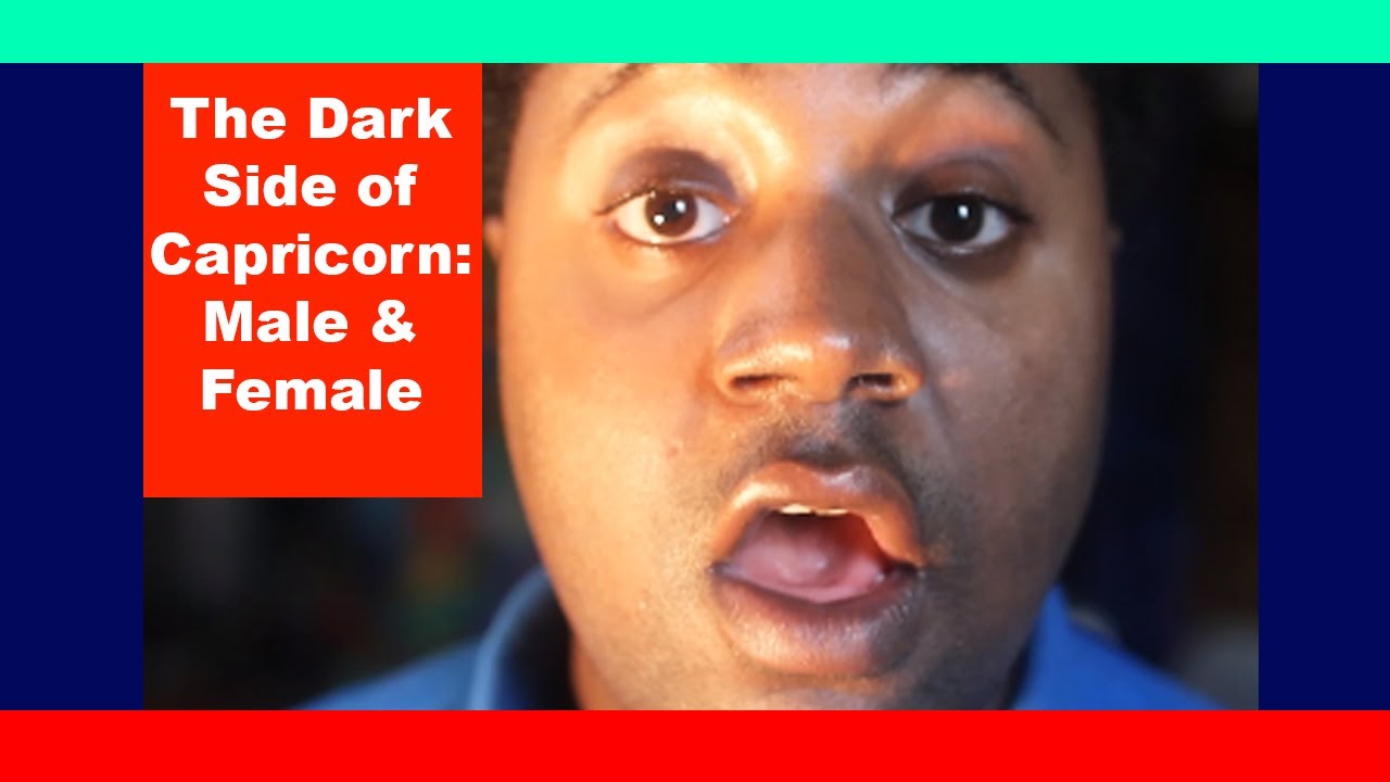The Dark Side of Capricorn [Capricorn Man & Capricorn Woman] - YouTube