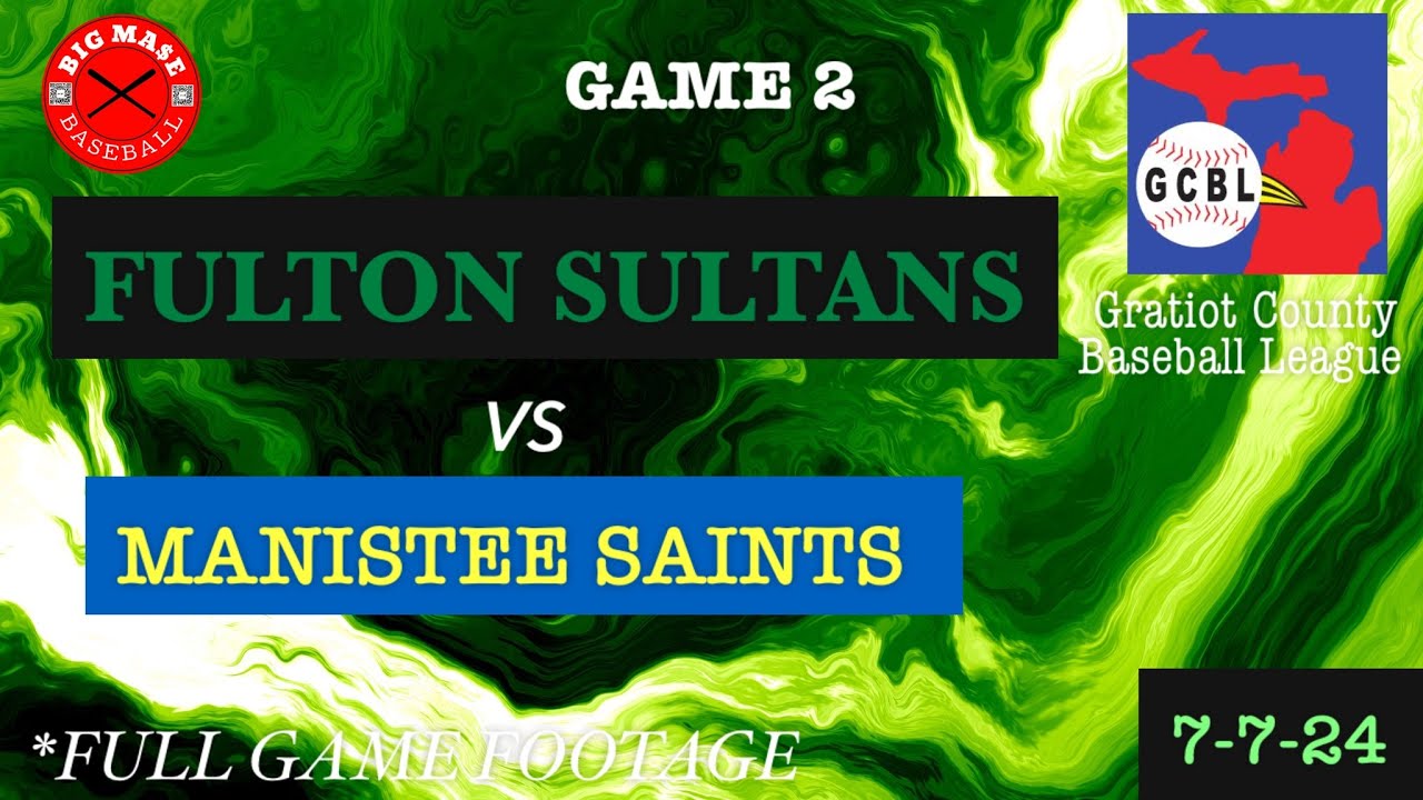 FULTON SULTANS VS MANISTEE SAINTS - GCBL - FULL GAME FOOTAGE - GAME 2 ...