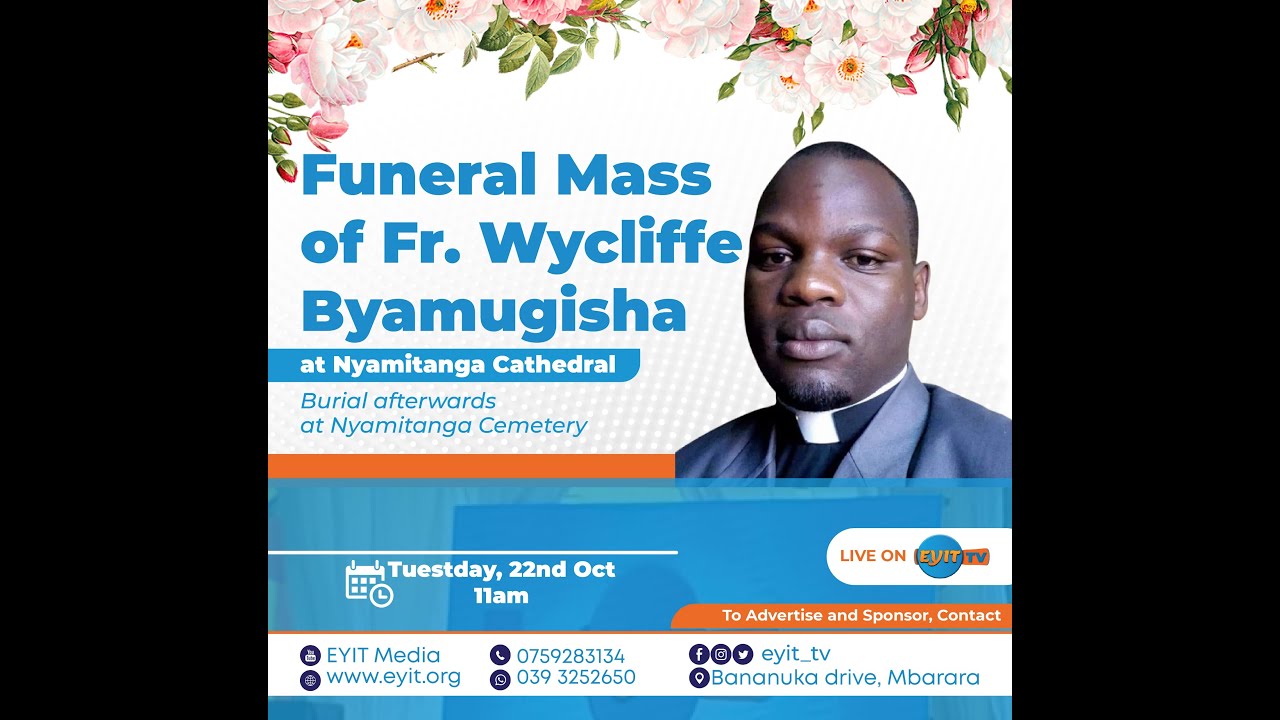 Funeral Mass of the Late Rev. Fr. Wycliffe Byamugisha - YouTube