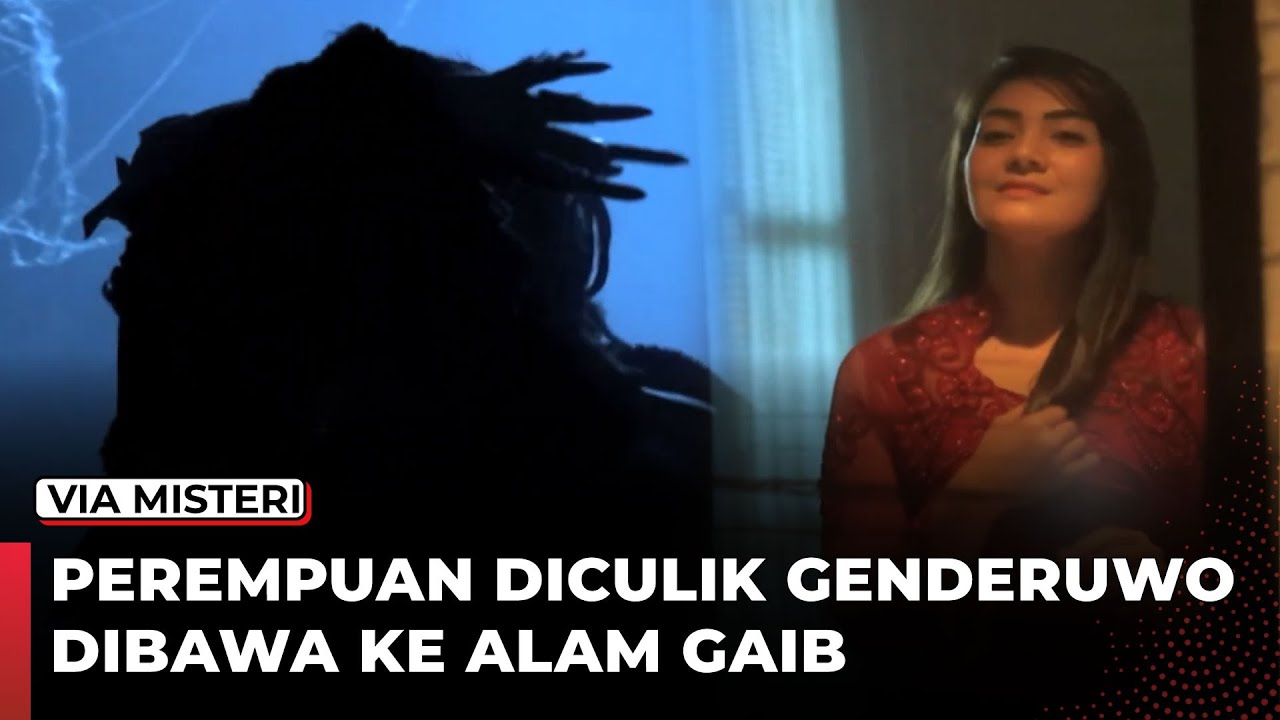 PEREMPUAN DICULIK GENDERUWO DIBAWA KE ALAM GAIB - Rahasia Hidup - YouTube