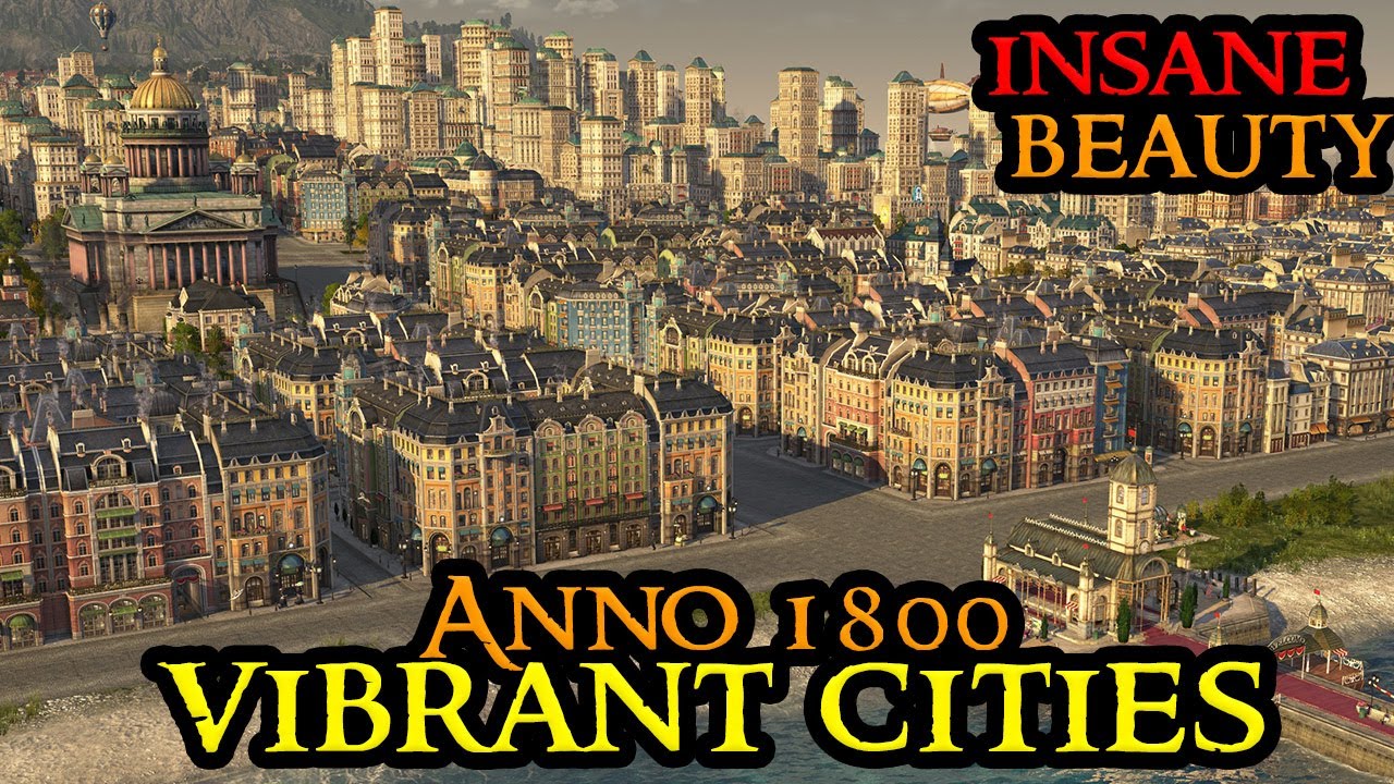 Anno 1800 VIBRANT CITIES Pack is INSANE! - The Most Beautiful City Builder || Overhaul Visuals ...