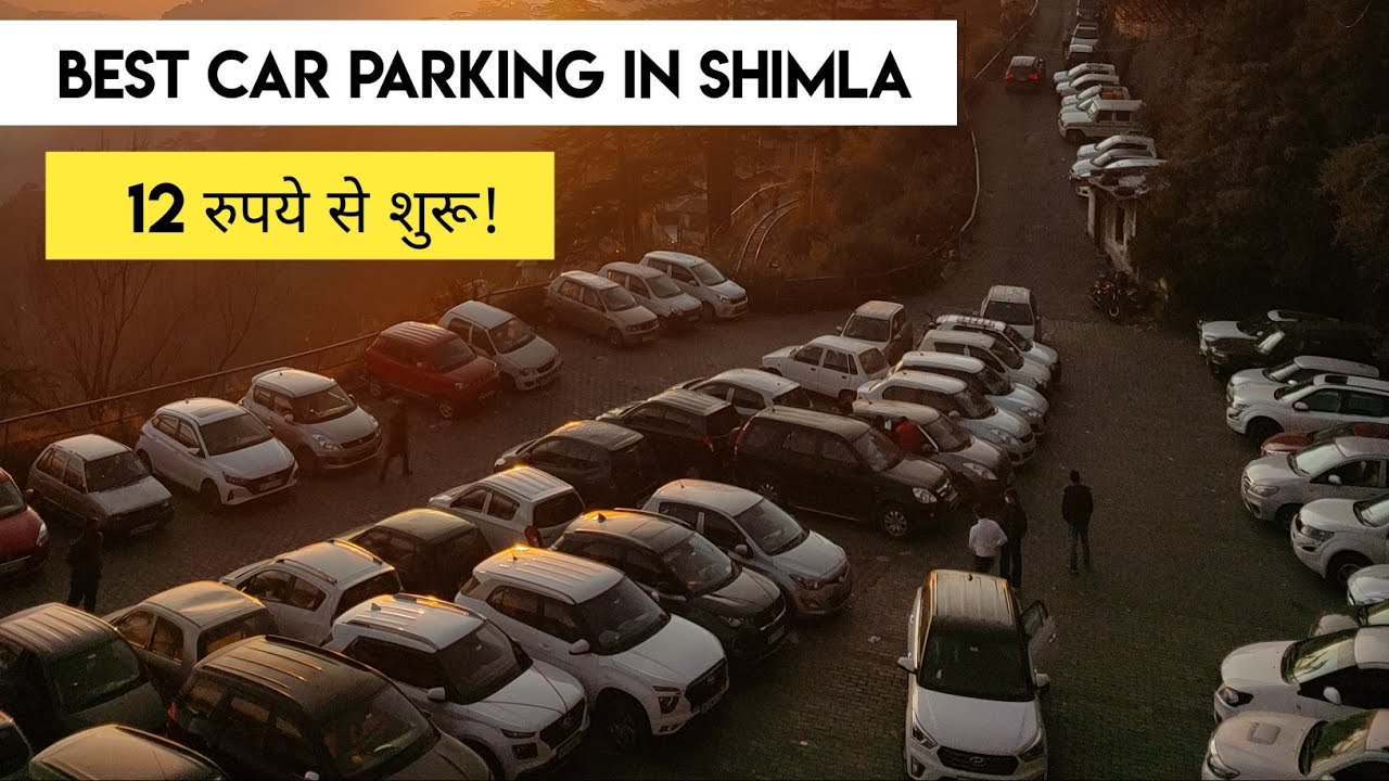 Shimla Best Car Parking Places ( With Price ) | Parking Near Mall Road ...