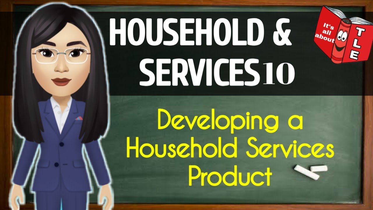 Grade 10 TLE: (HOUSEHOLD&SERVICES) Developing a Household Services ...