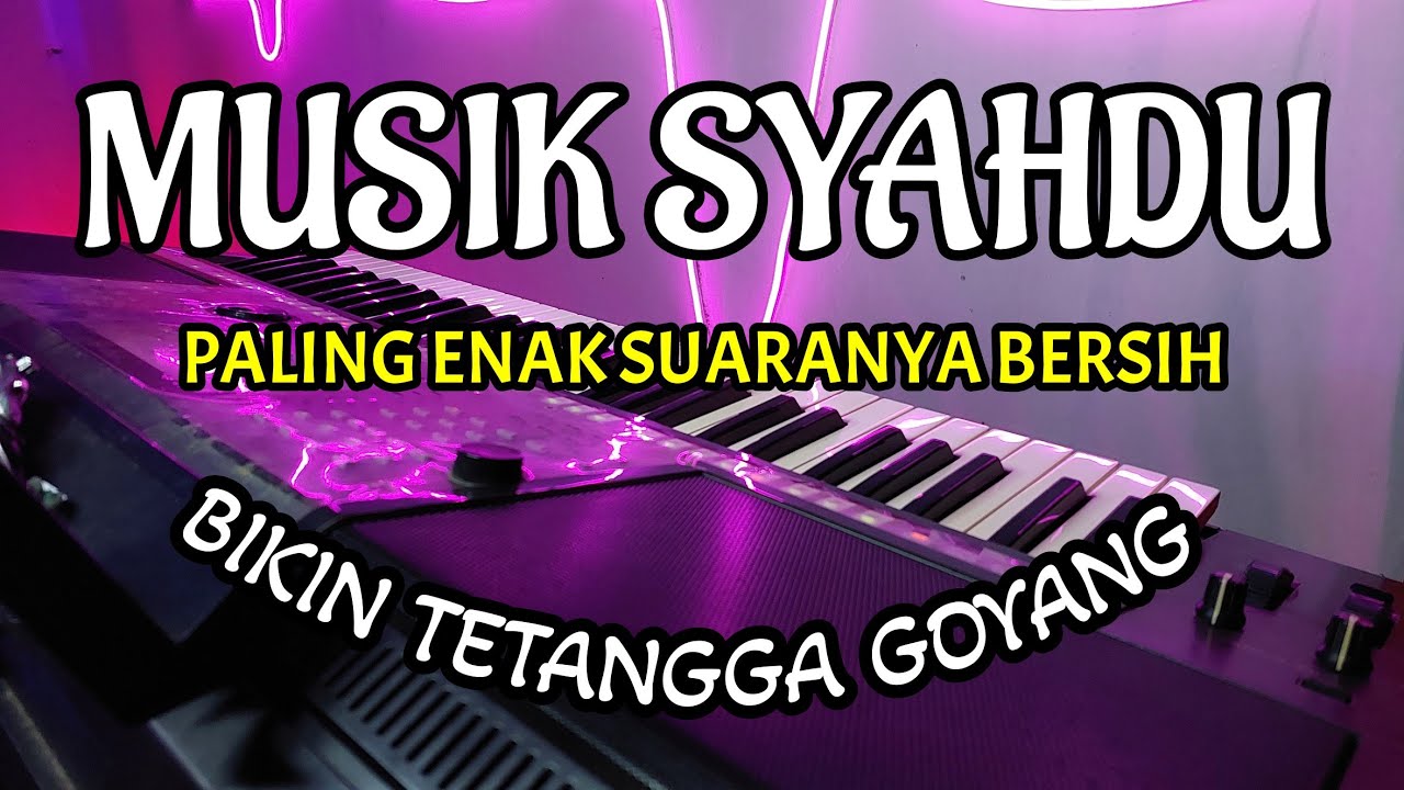 MUSIK SYAHDU PALING ENAK DIDENGAR SUARANYA BERSIH BIKIN TETANGGA GOYANG ...