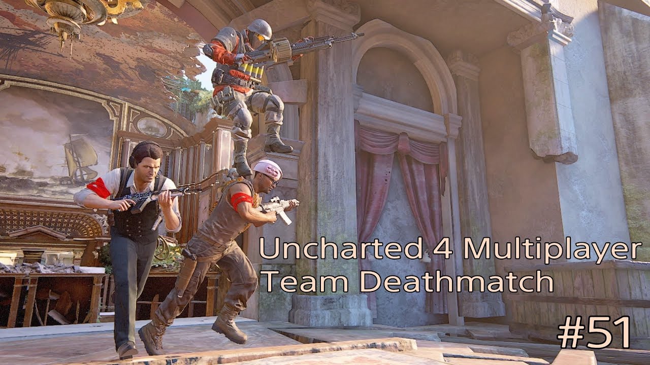 Uncharted 4 Multiplayer : Team Deathmatch (51) _201707061240* - YouTube