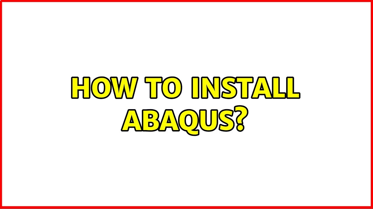 How to install Abaqus? - YouTube
