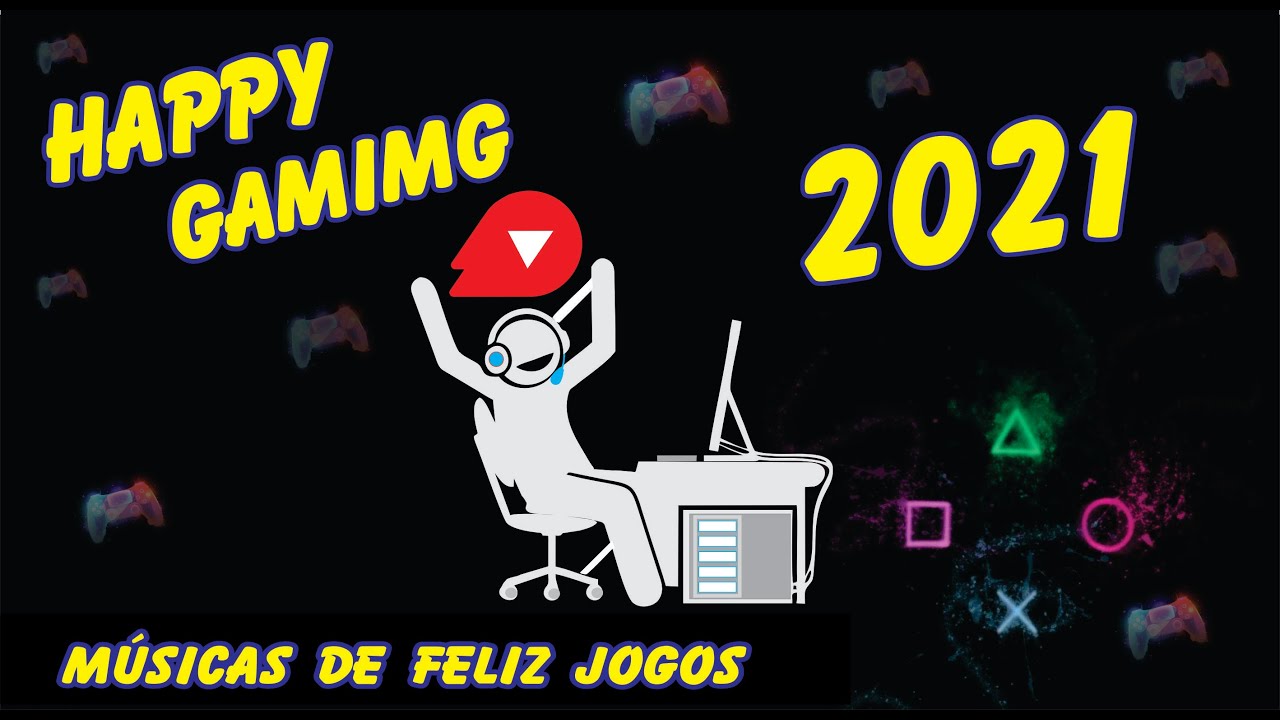Happy Gaming 2021 - Música de feliz jogos 🎮🎧 - YouTube