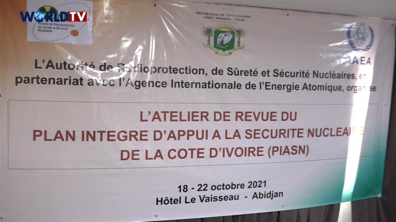 Côte d’Ivoire- ARSN: Ouverture d’un atelier de revue du Plan intégré d ...