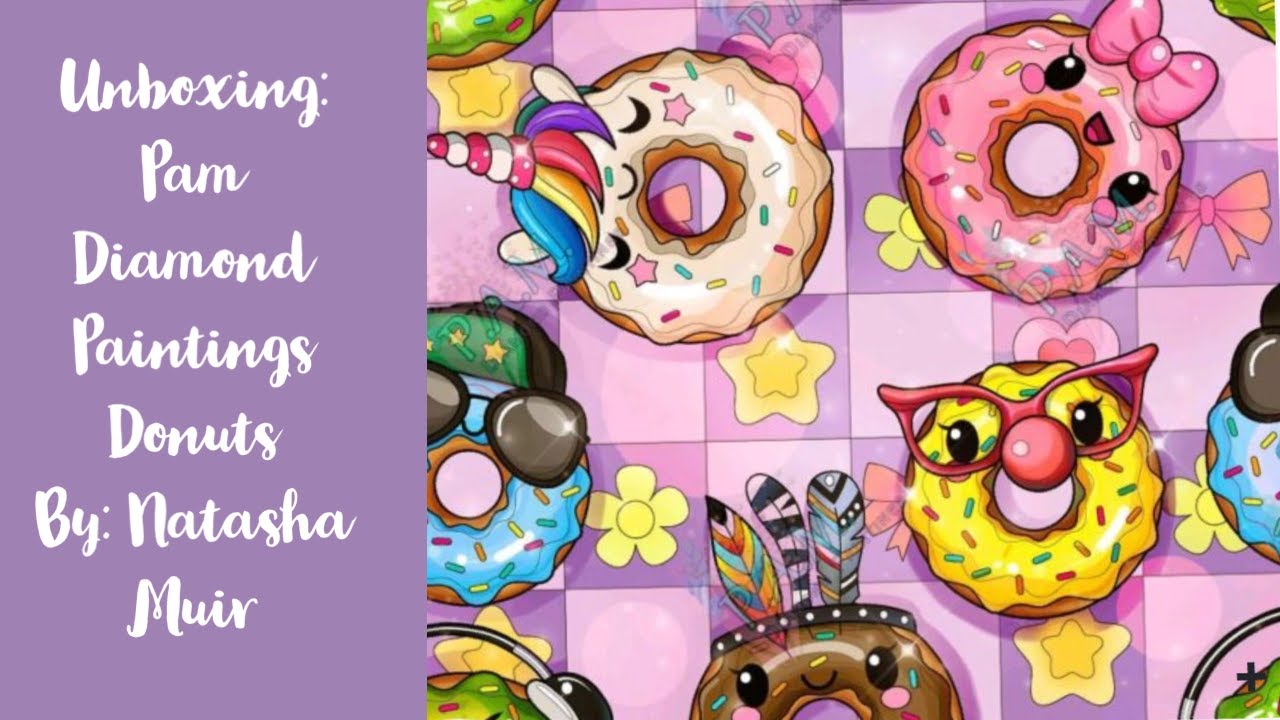 Unboxing: P.A.M. Diamond Paintings - Donuts By: Natasha Muir - YouTube