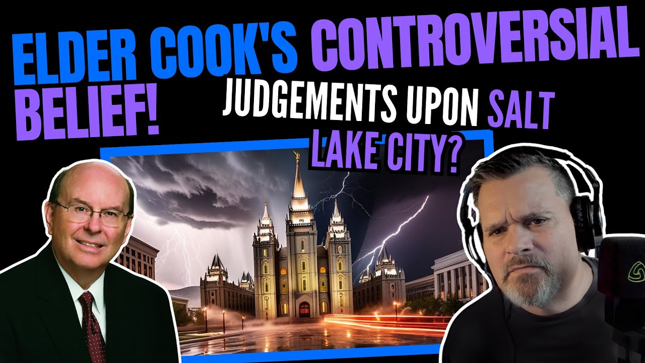 Elder Cook's CONTROVERSIAL BELIEF! | Judgements upon Salt Lake City ...