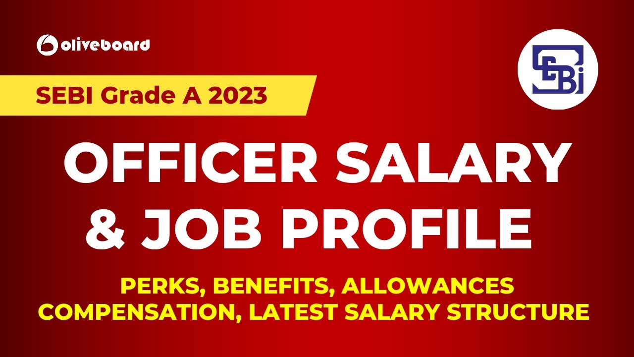 SEBI Grade A Officer Salary and Job Profile | Perks, Benefits ...