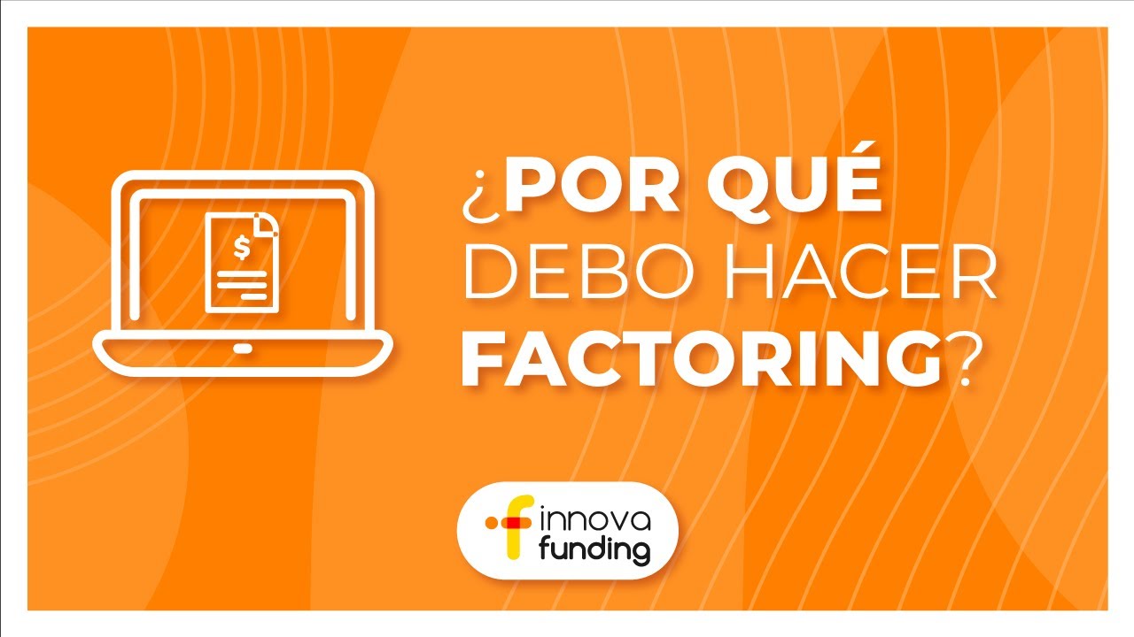 ¿Por qué debo hacer factoring? - ABC del factoring - YouTube