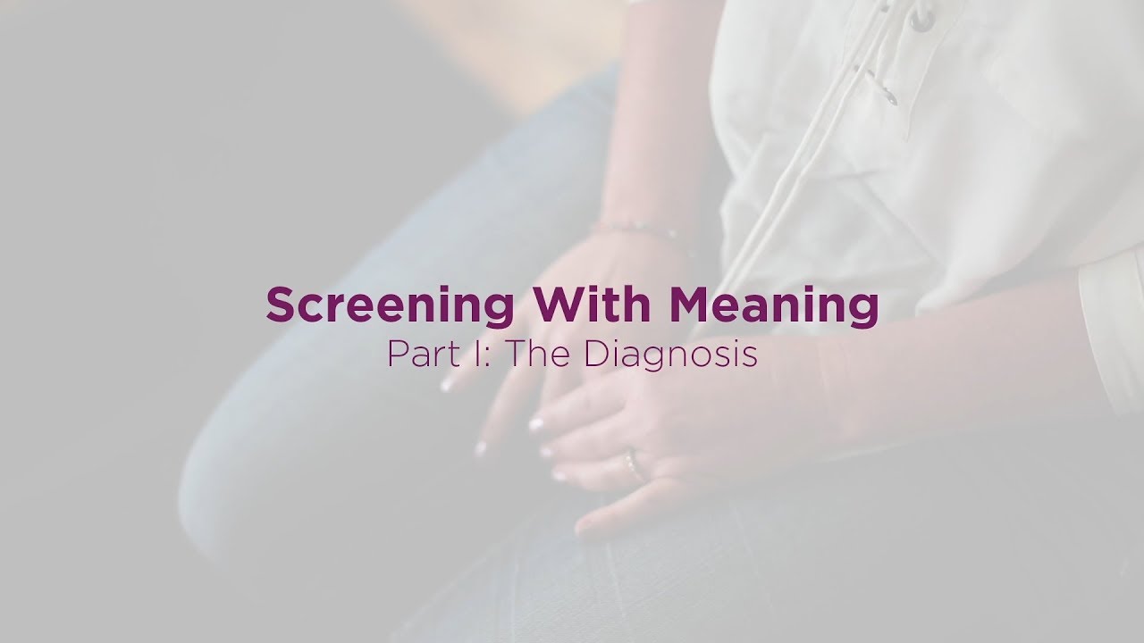 Screening with Meaning Part 1: Diagnosis - YouTube