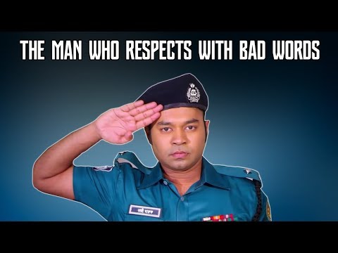 KAZI MARUF: THE MAN WHO RESPECTS WITH BAD WORDS!