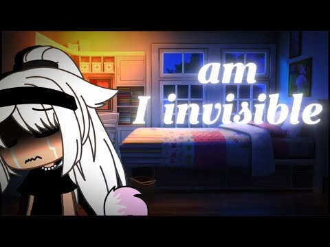 Am I invisible Gacha life music vid - YouTube