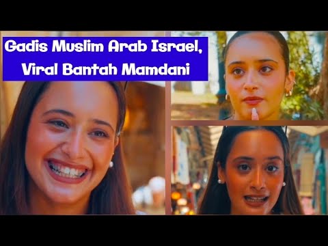 Gadis Muslim Arab Israel, Viral Bantah Mamdani