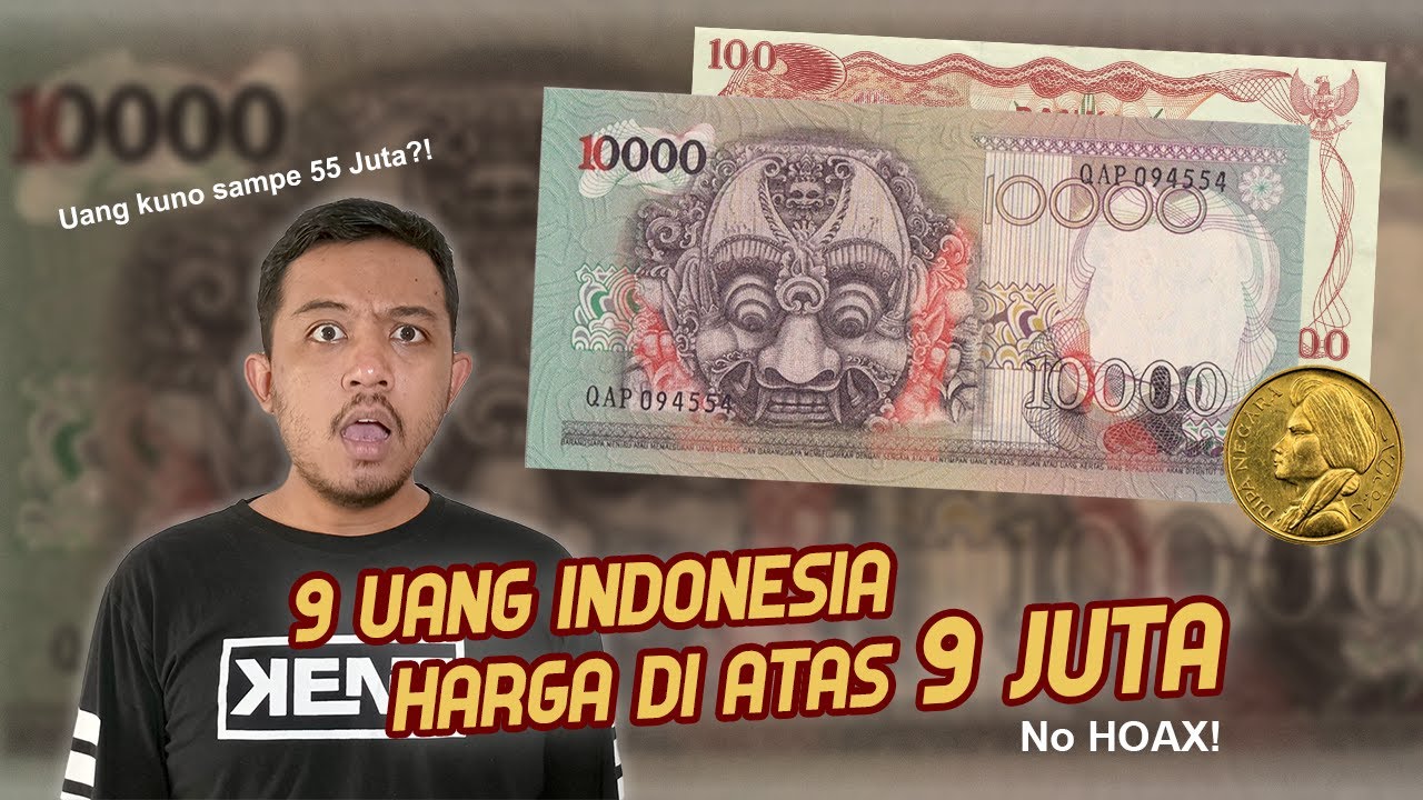 9 Uang Indonesia Harga Diatas 9 Juta - YouTube