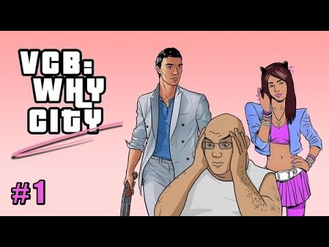 Прохождение VCB Why City - # 1 - YouTube