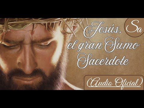 Jesús, el gran Sumo Sacerdote (Audio Oficial) - YouTube