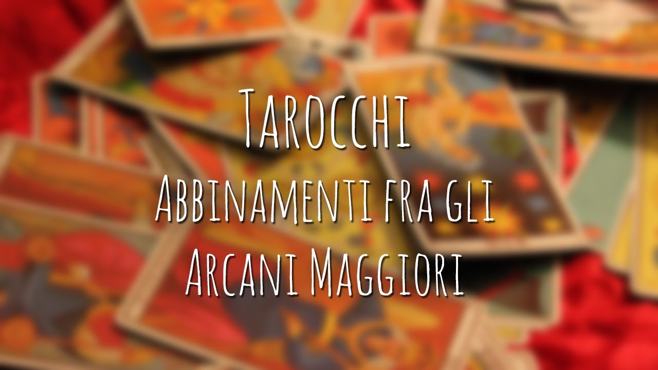 434. Tarocchi: Abbinamenti fra gli Arcani Maggiori - YouTube