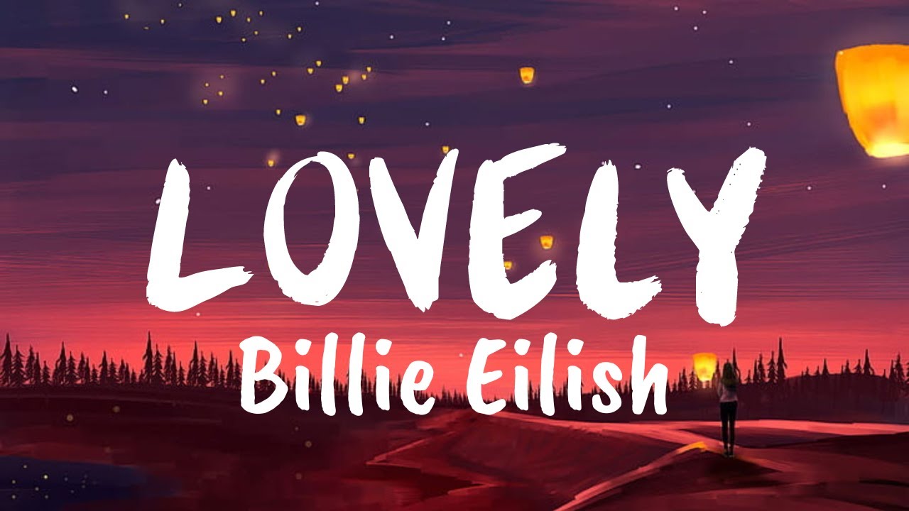 lovely (Lyrics) - Billie Eilish ft. Khalid - YouTube