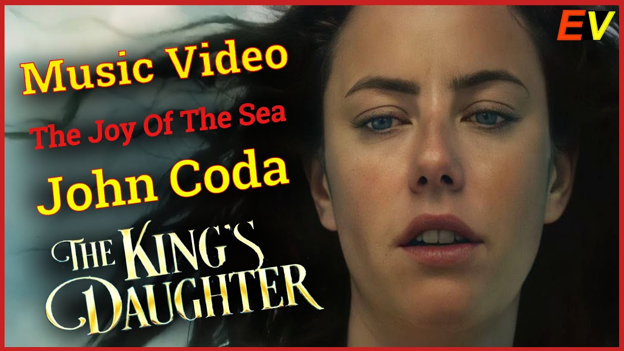 [FMV] The King's Daughter | The Joy Of The Sea | John Coda | Music ...