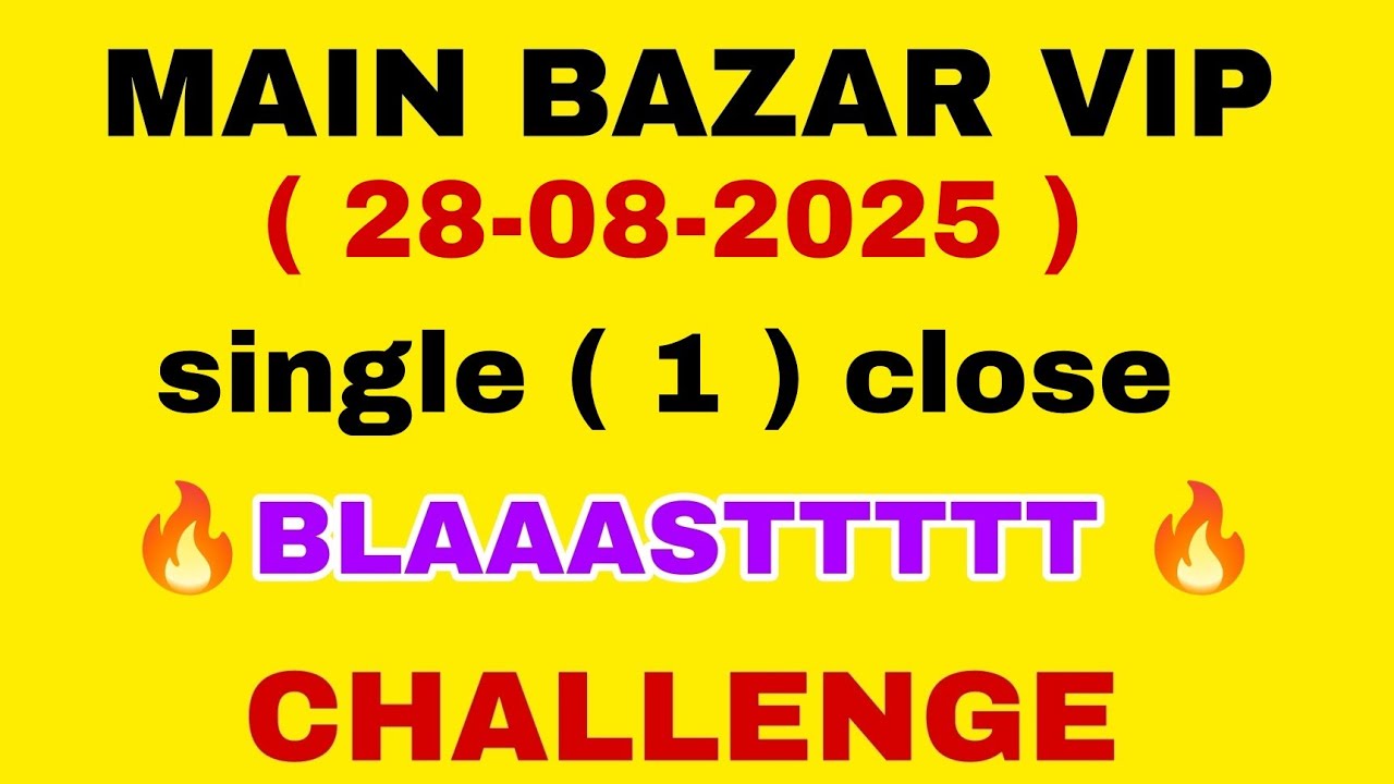 Main bazar chart today fix ( 28-08-2025 ) today main bazar jodi fix ...