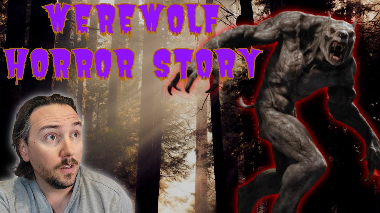 Terrifying Werewolf Story: The Beast - YouTube