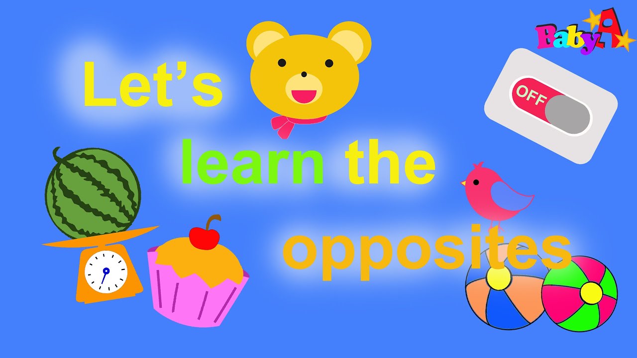 Opposite Learning by Baby A Nursery Channel - YouTube