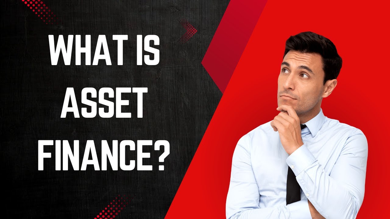 What is Asset Finance? - YouTube