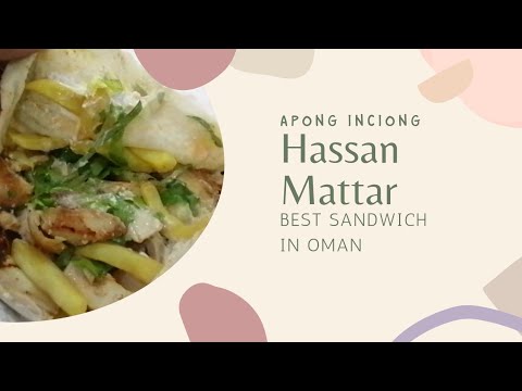 What is Hassan Mattar? Best sandwich in Oman@ApongInciong - YouTube