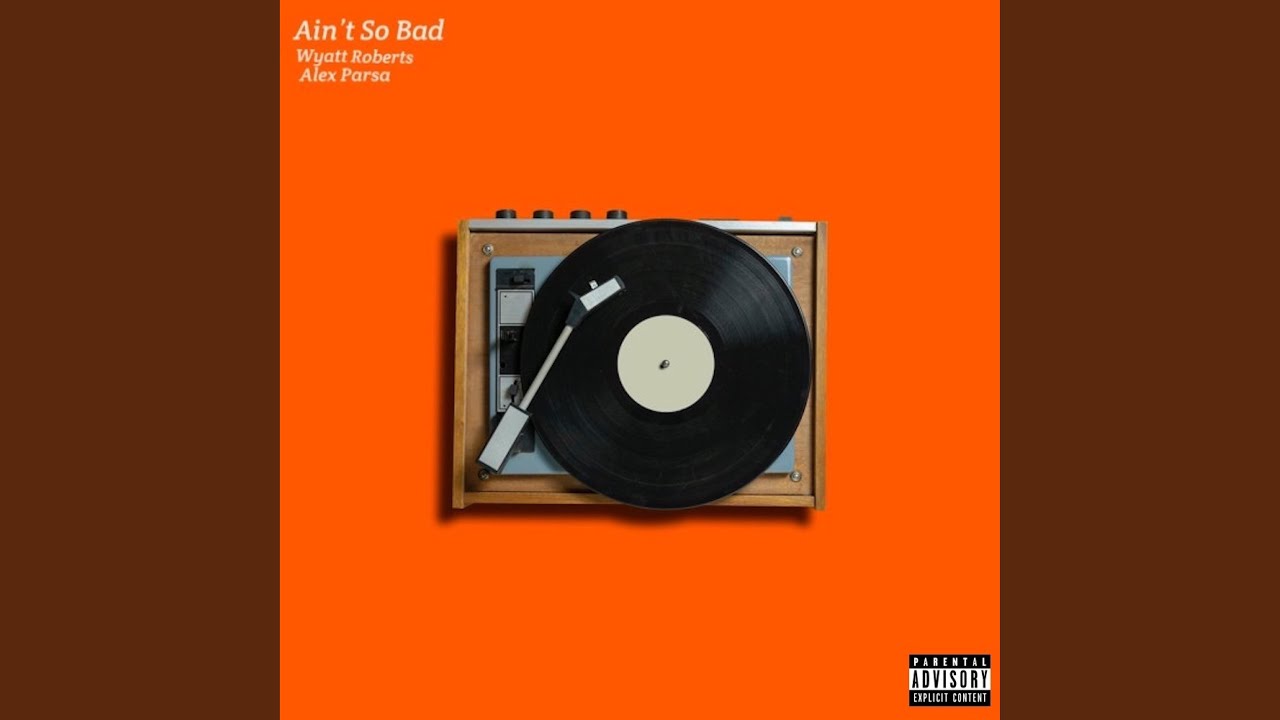 Ain't So Bad (feat. Alex Parsa) - YouTube
