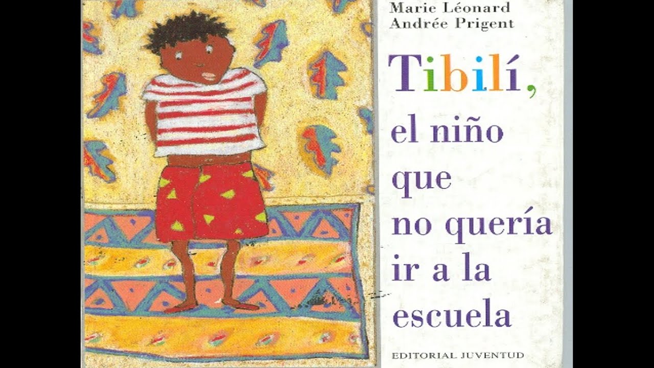 Lectura 'Tribilí, el niño que no quería ir a la escuela' - YouTube