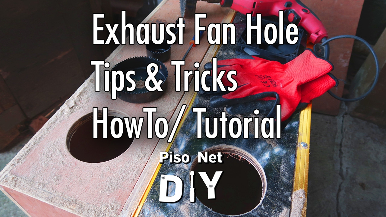 Pisonet DIY: Exhaust Fan Hole Tips & Tricks, How To/Tutorial - YouTube
