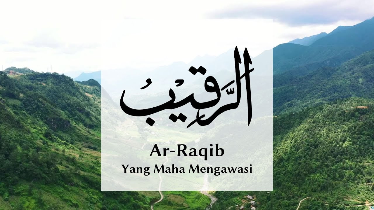 Ar-Raqib – Yang Maha Mengawasi - YouTube