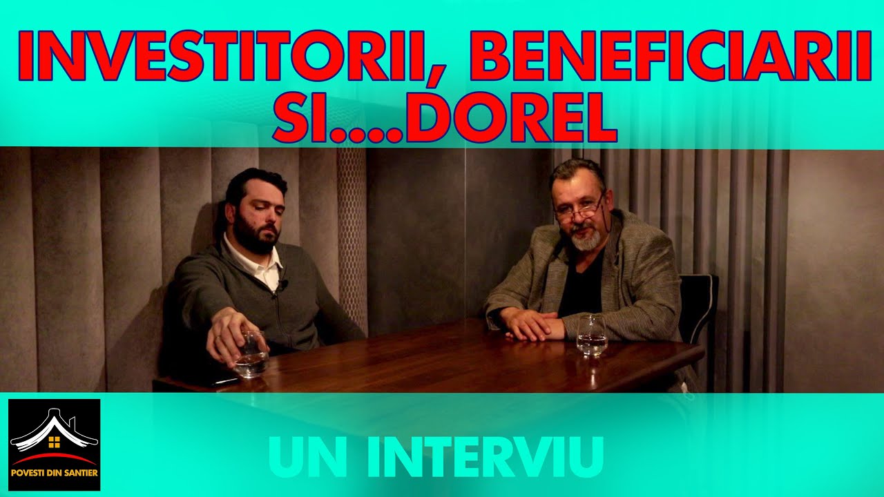 INVESTITORII, BENEFICIARII SI DOREL - YouTube
