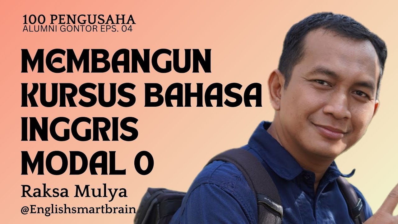 MEMBANGUN KURSUS BAHASA INGGRIS MODAL 0 - Raksa Mulya | 100 Pengusaha ...