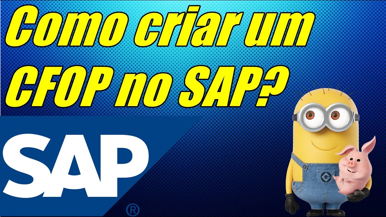COMO CRIAR UM CFOP NO SAP? DA ONDE VEM O CFOP NO SAP ? COMO FUNCIONA O ...