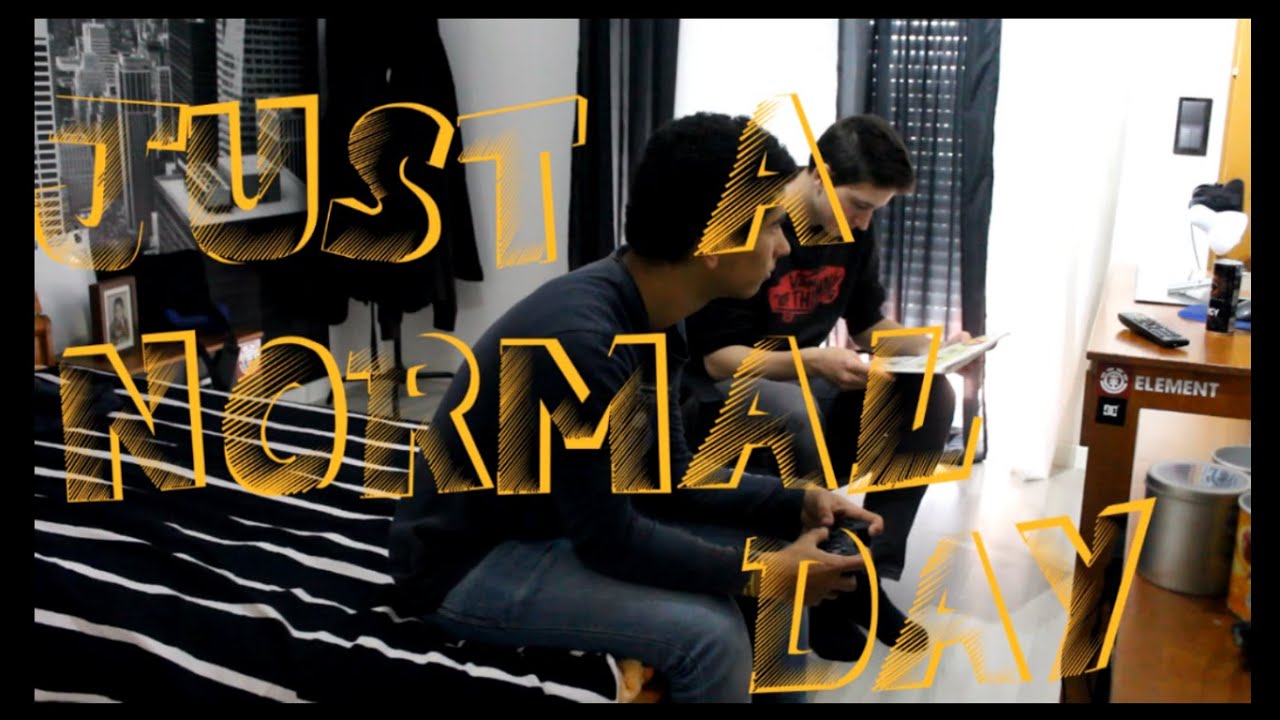 Just a Normal Day 3 - YouTube