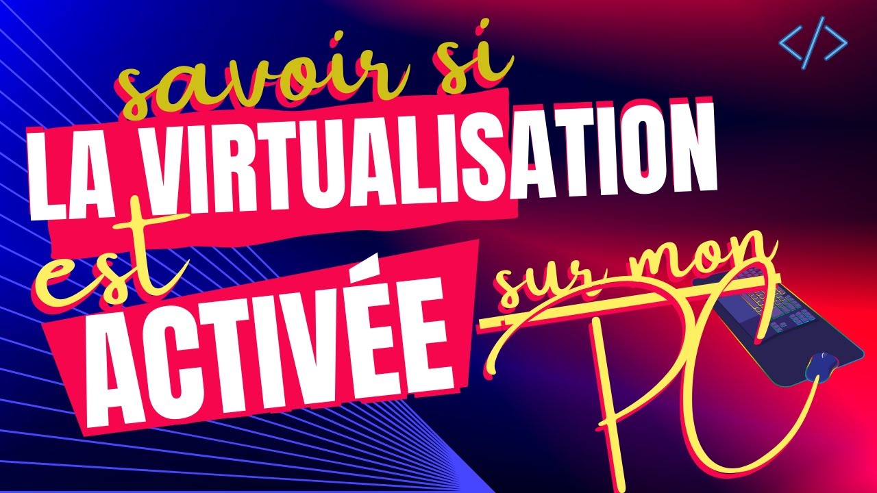 Savoir si la virtualisation est activée sur mon ordinateur - YouTube