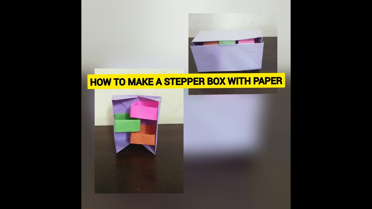 HOW TO MAKE A STEPPER BOX WITH PAPER (EASY) - YouTube