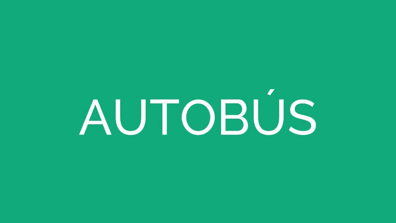 How To Say Bus In Spanish YouTube