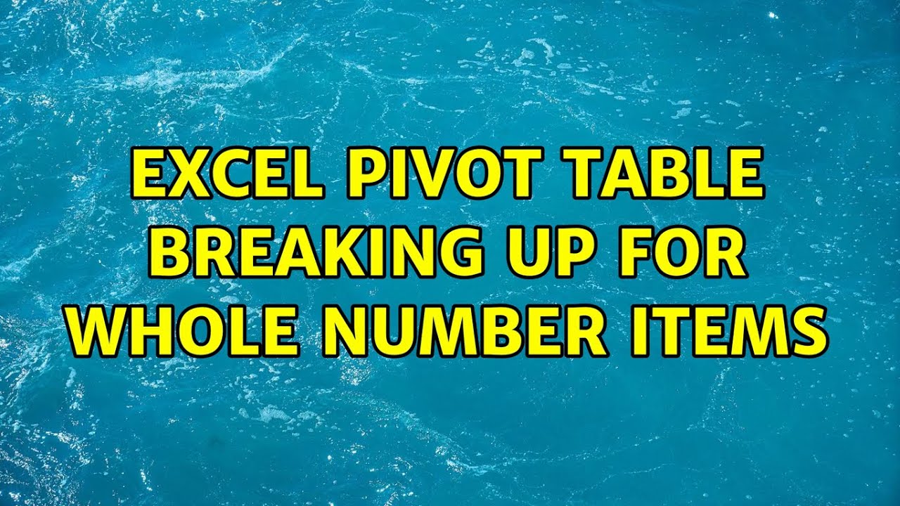 Excel pivot table breaking up for whole number items - YouTube