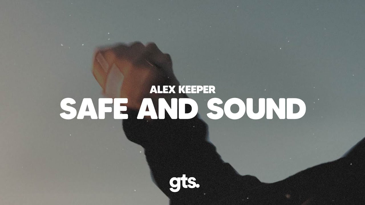 Alex Keeper - Safe and Sound (Lyrics) - YouTube