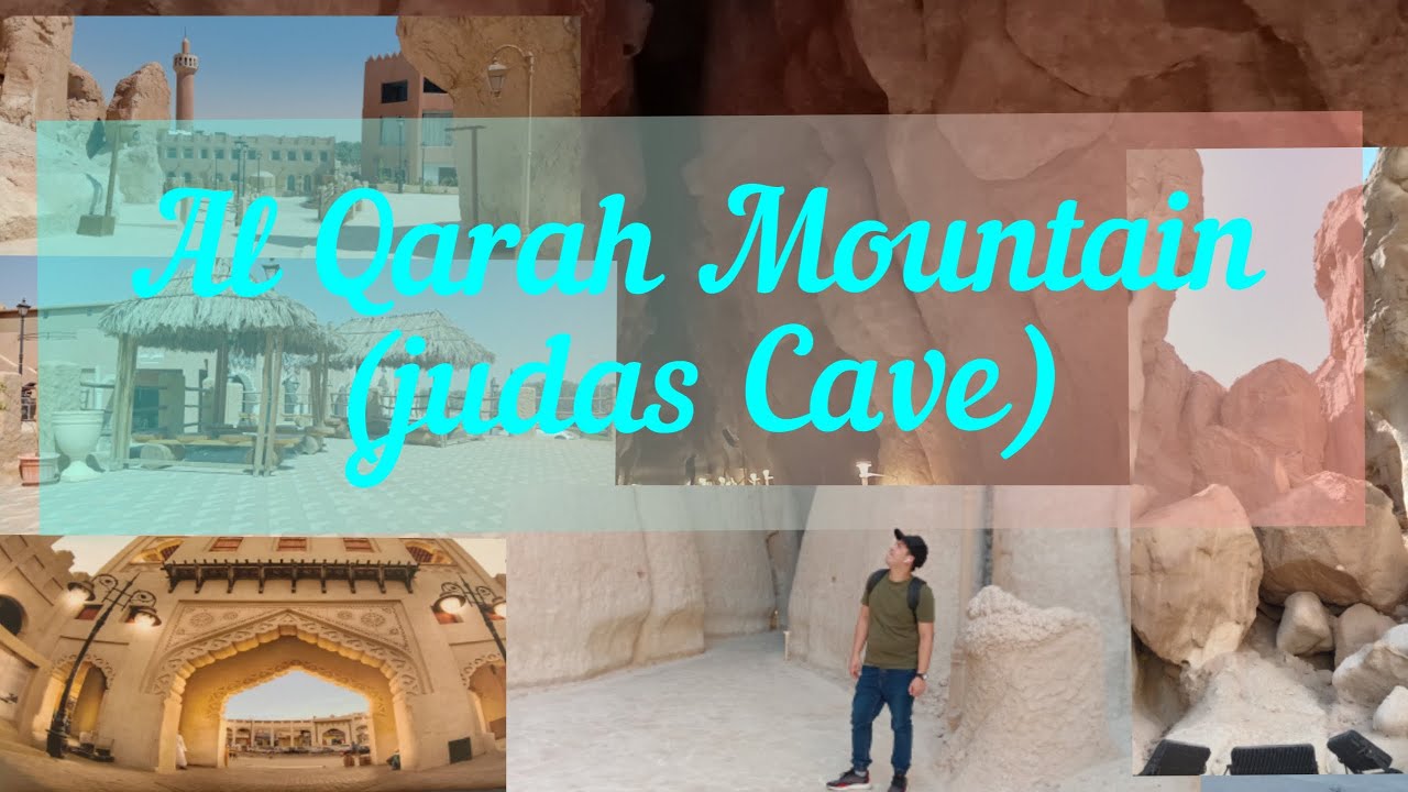 JUDAS CAVE/AL QARAH MOUNTAIN/LAND OF CIVILIZATION/EASTERN PROVINCE ...