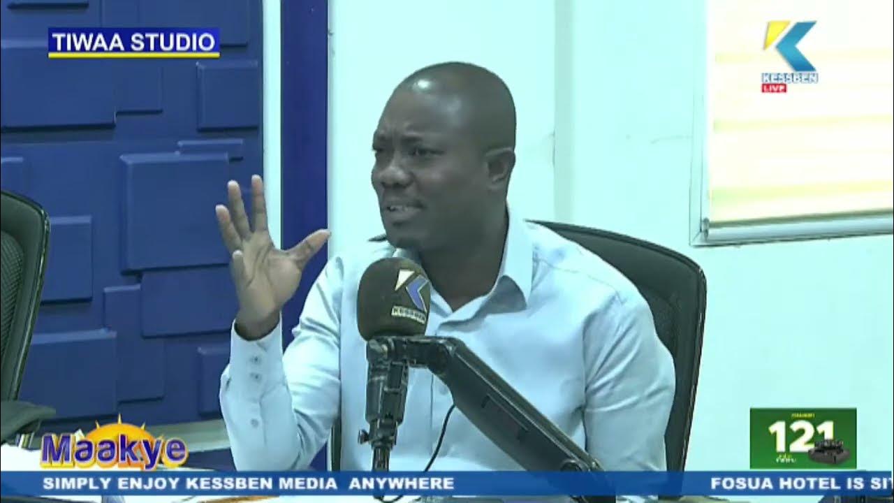 LIVE: Maakye | Host: Kwame Appiah Kubi (Mr. Speaker) | 27/06/2023 - YouTube