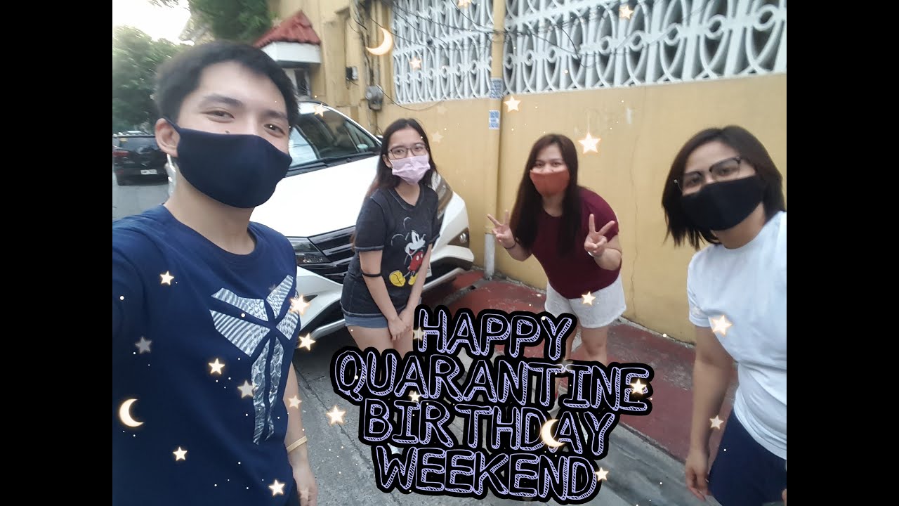 Happy Quarantine Birthday Weekend - YouTube