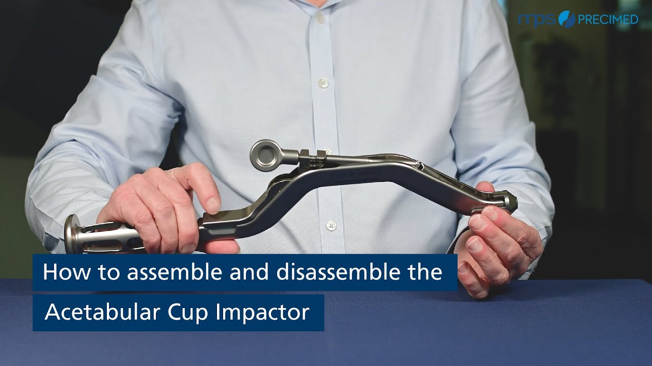 How to assemble and disassemble our Acetabular Cup Impactor - MPS ...