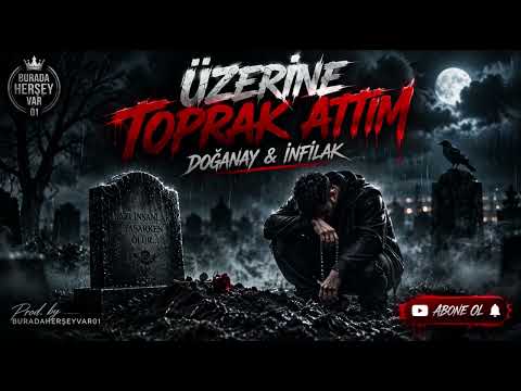 Doğanay & İnfilak - Üzerine Toprak Attım ( Official Music Video )